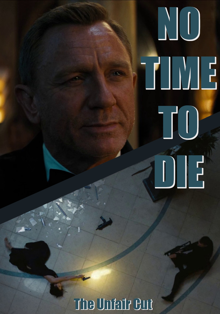 James Bond: The Unfair Cut, No Time To Die: The Unfair Cut | Fanedit ...